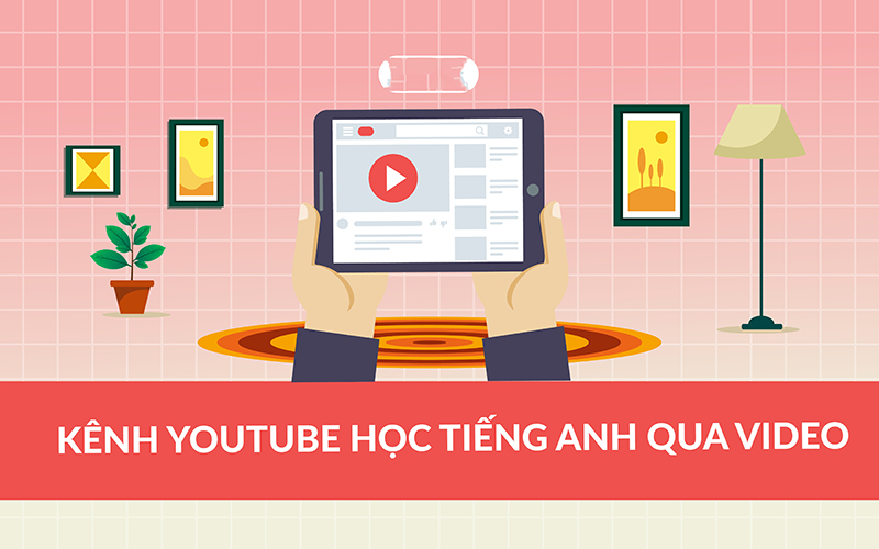 TOP 10 các kênh Youtube học tiếng anh online miễn phí